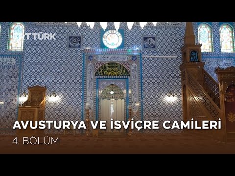 Avusturya ve İsviçre Camileri - 4. Bölüm