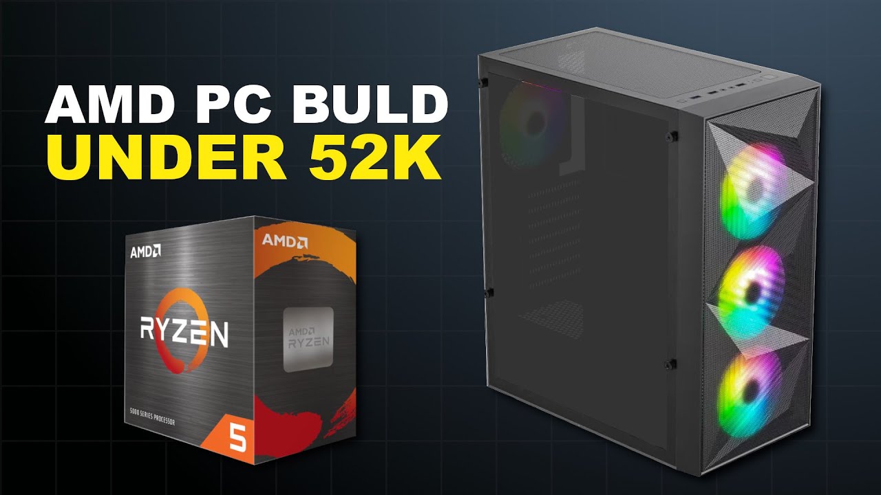 AMD pc build under 52k - YouTube