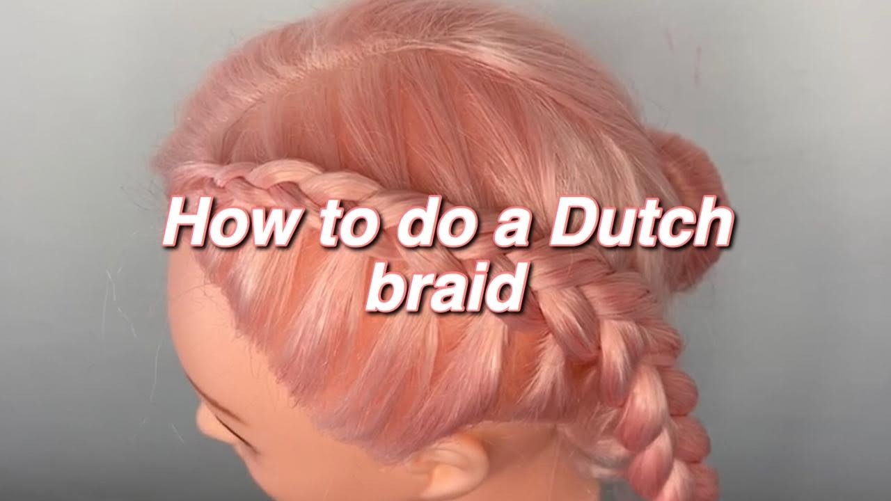 HOW TO DUTCH BRAID FOR BEGINNERS - YouTube