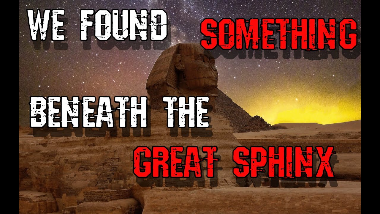 What We Found Beneath the Great Sphinx of Giza | Creepypasta | Sci Fi ...