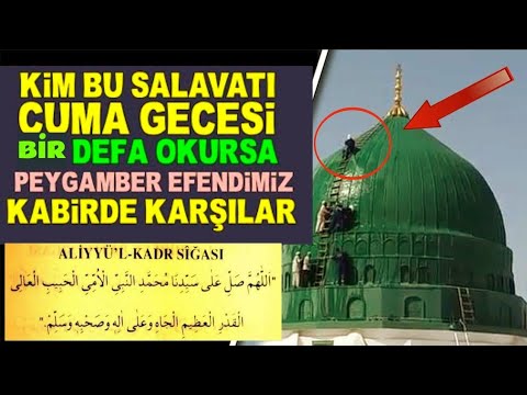 Bu Salavatı Okuyanı Mezarına Hz Muhammed (sav) İndirecek! Aliyyül Kadr Siğası