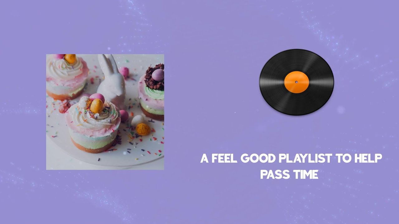 A feel good playlist to help pass time 🍬 A playlist for study, relax ...