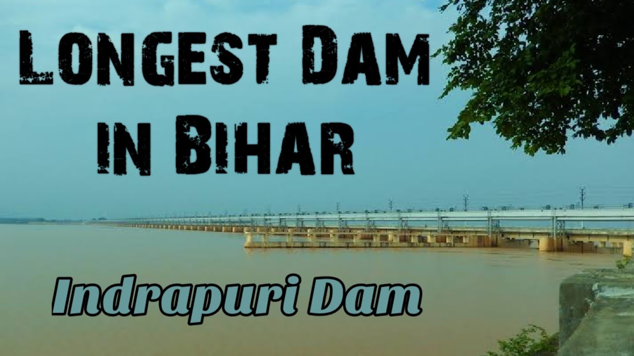 Indrapuri Dam | Longest Dam in BIHAR | Sone river - YouTube