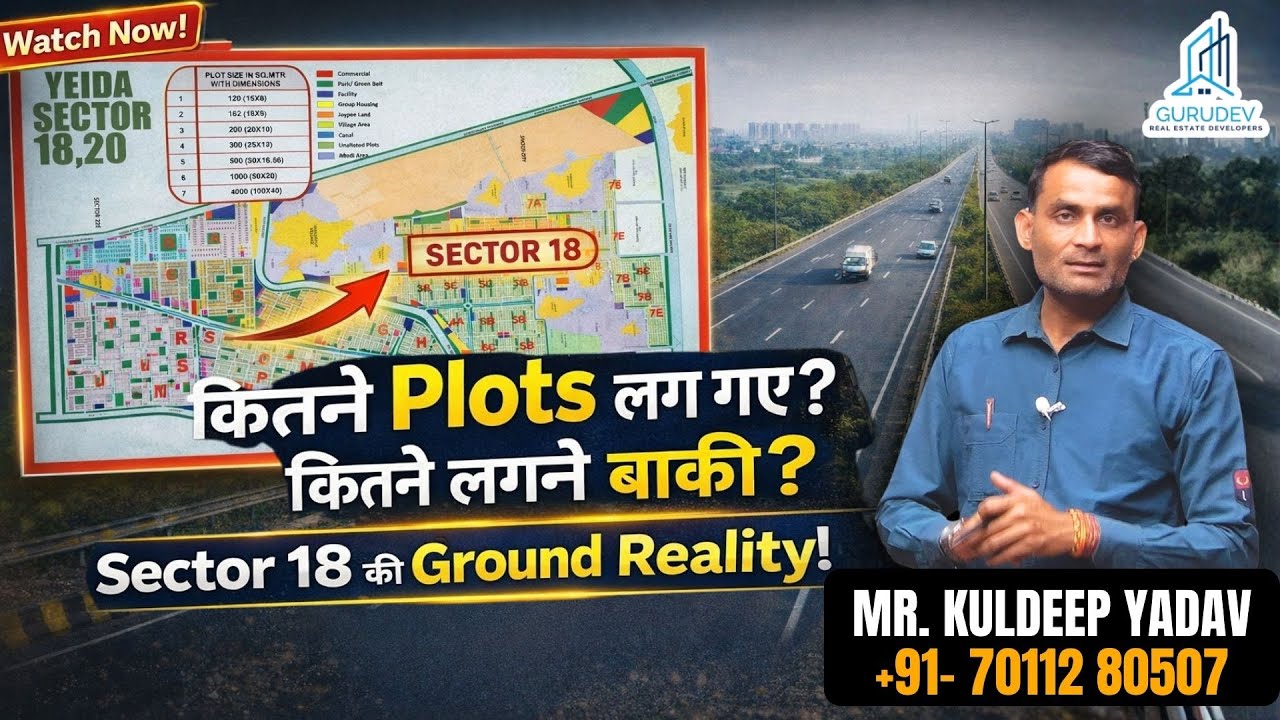Sector 18 Ground Reality: Which Pockets Have Plots on Ground and Which ...