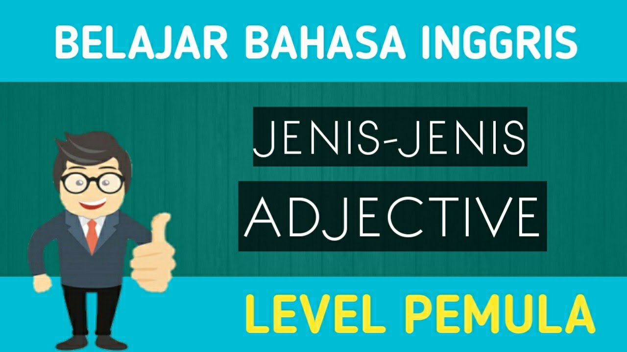 Materi Adjective Untuk Pemula | Jenis-jenis Adjective | Dasar Dasar ...