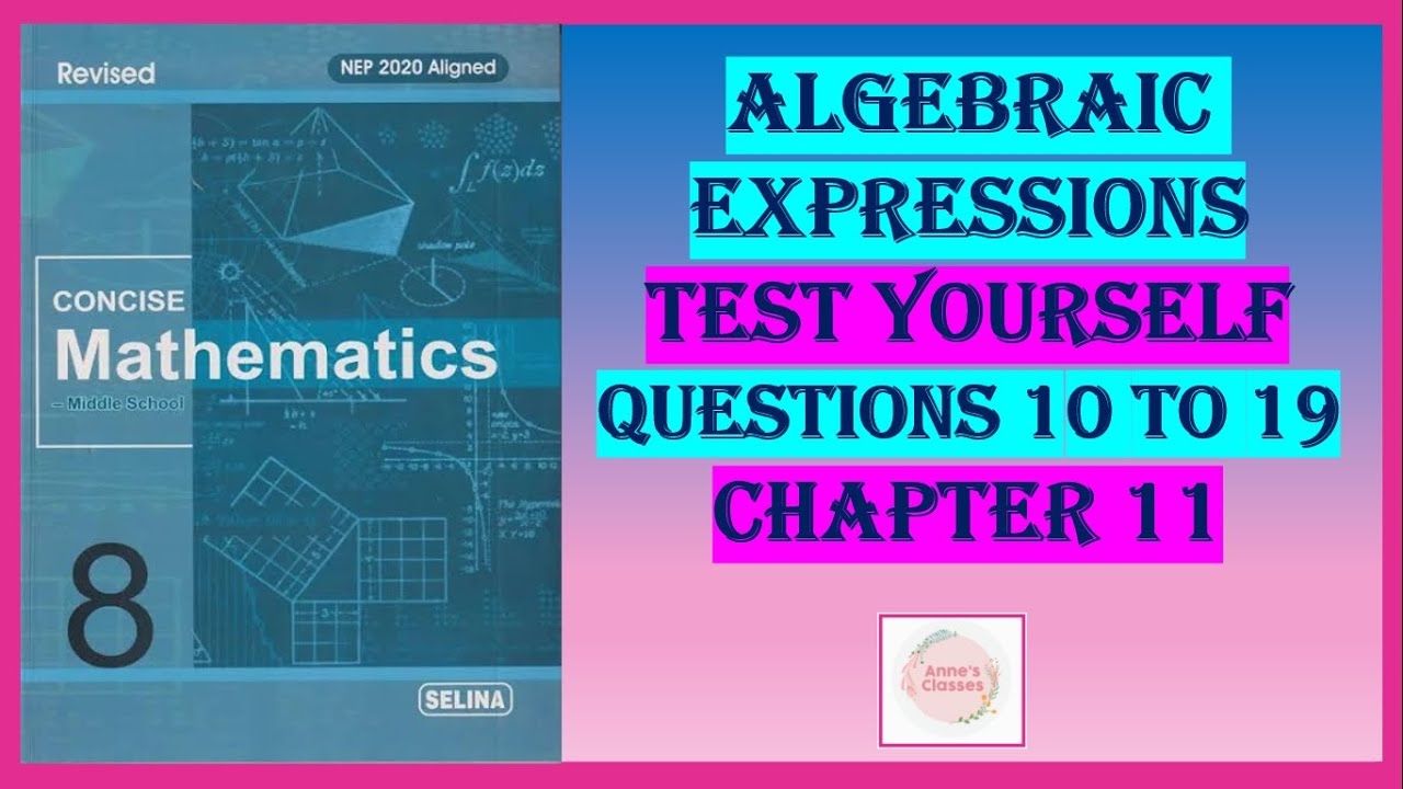 ALGEBRAIC EXPRESSIONS , TEST YOURSELF: QUESTIONS 10 TO 19 - YouTube