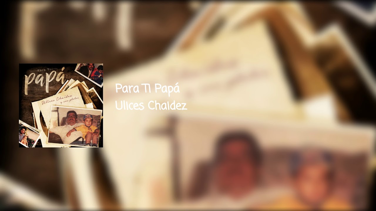 Ulices Chaidez Para Ti Pap Lyrics YouTube ulices-chaidez-para-ti-pap-lyrics-youtube