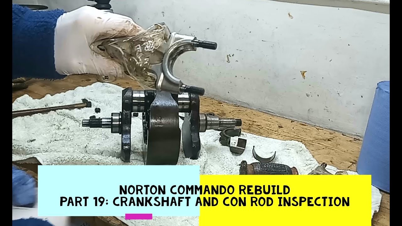 Norton Commando Engine Rebuild. Part 19: Crankshaft and Con Rod ...