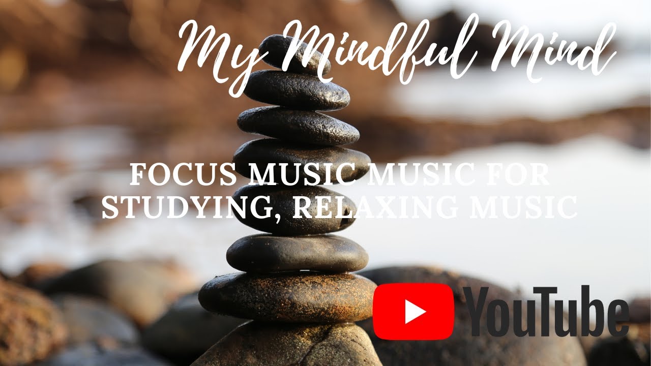 Focus Music - relaxing music for studying increase concentration, Deep ...