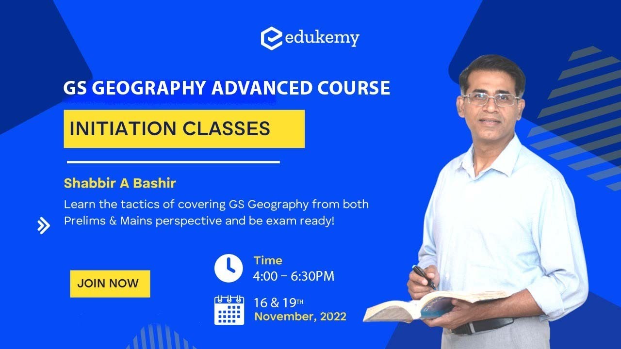 GS Geography Advanced - Initiation Classes | Shabbir A Bashir | UPSC CSE 2023/24 | Edukemy - YouTube