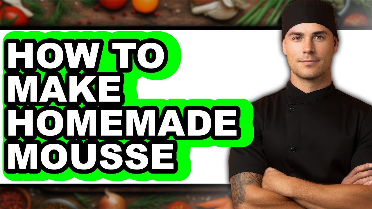 How To Make Homemade Mousse - Easy Guide - YouTube