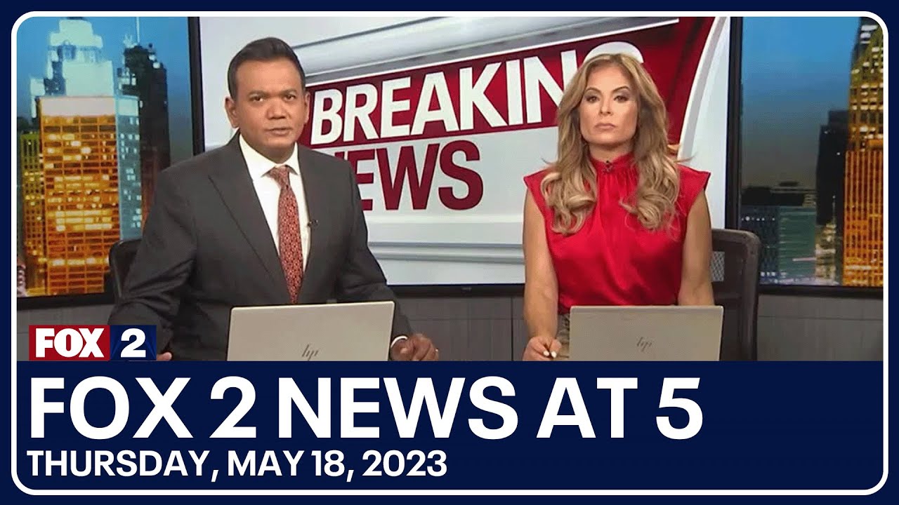 FOX 2 News at 5 | May 18, 2023 - YouTube