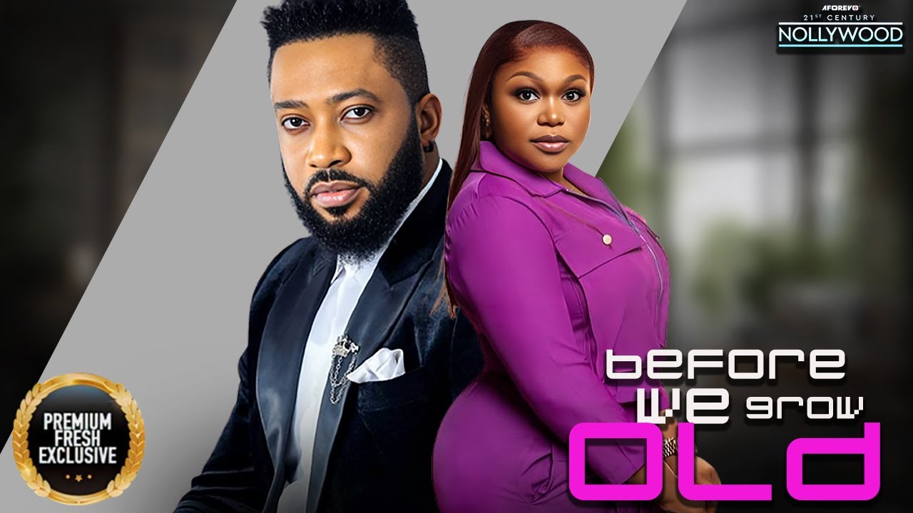 Before We Grow Old ( FREDRICK LEONARD RUTH KADIRI ) || 2025 Nigerian ...