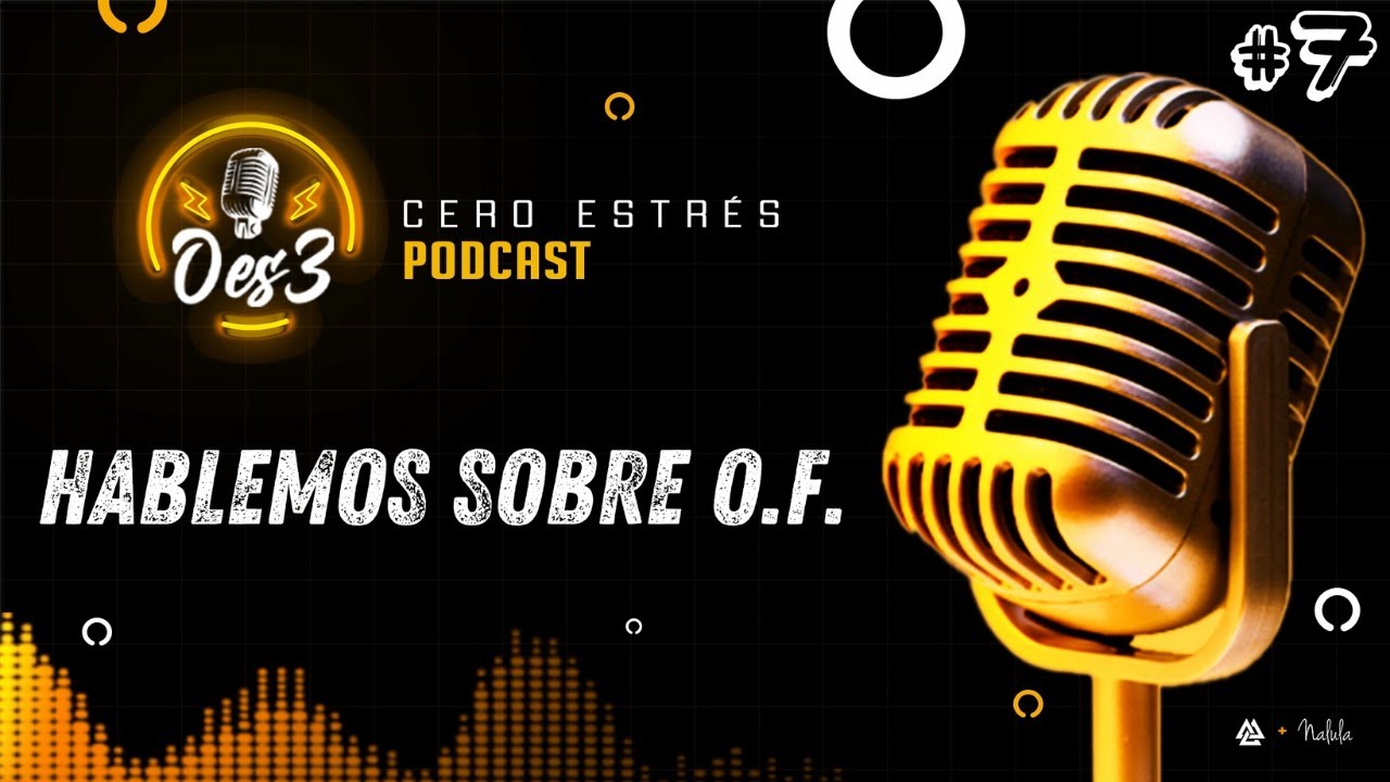 Hablemos sobre OF | 0es3 Podcast | Episodio 07. - YouTube