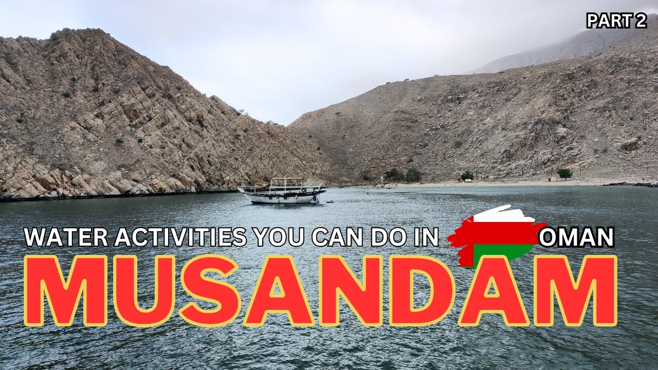 MUSANDAM - WATER ACTIVITIES YOU CAN DO (PART 2) | OMAN 🇴🇲 - YouTube