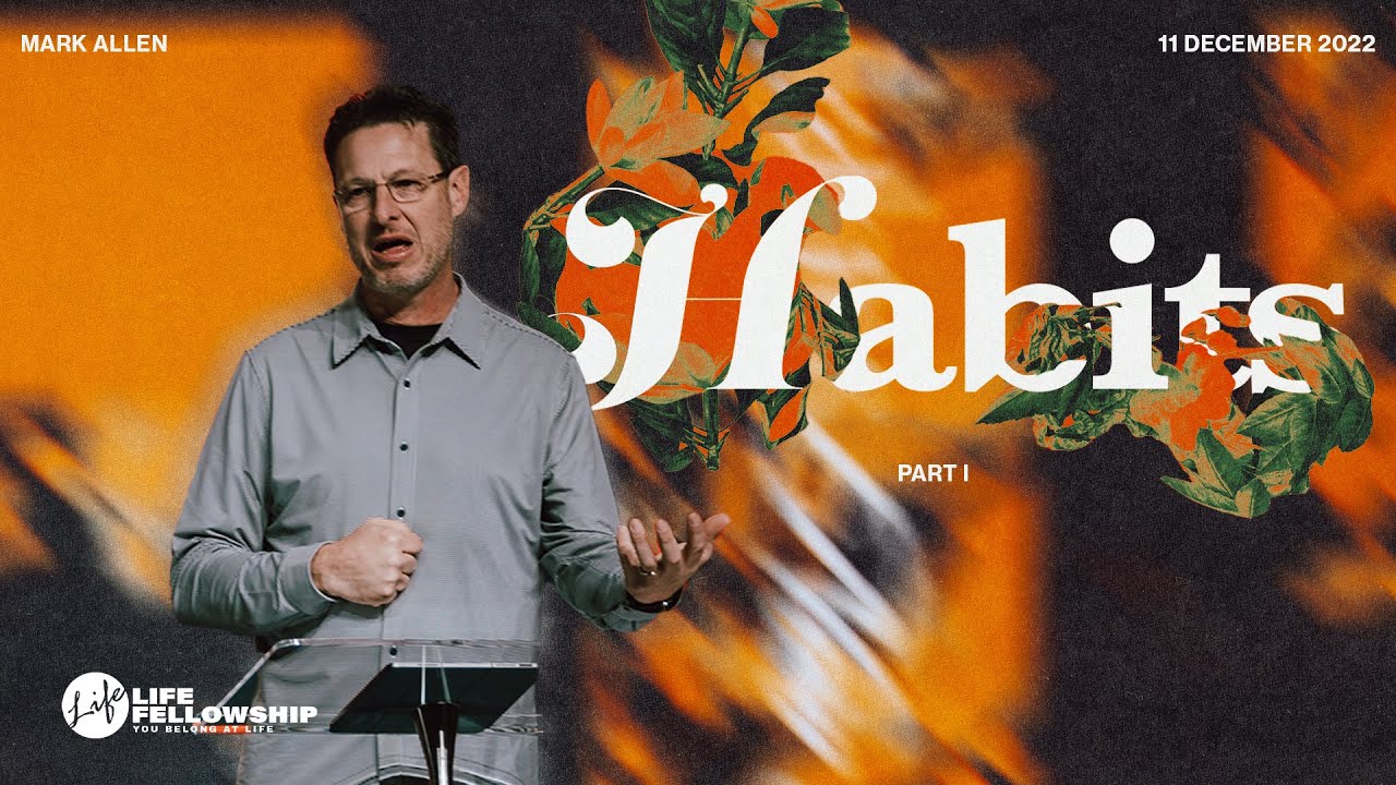 HABITS PT. I | PASTOR MARK ALLEN - YouTube