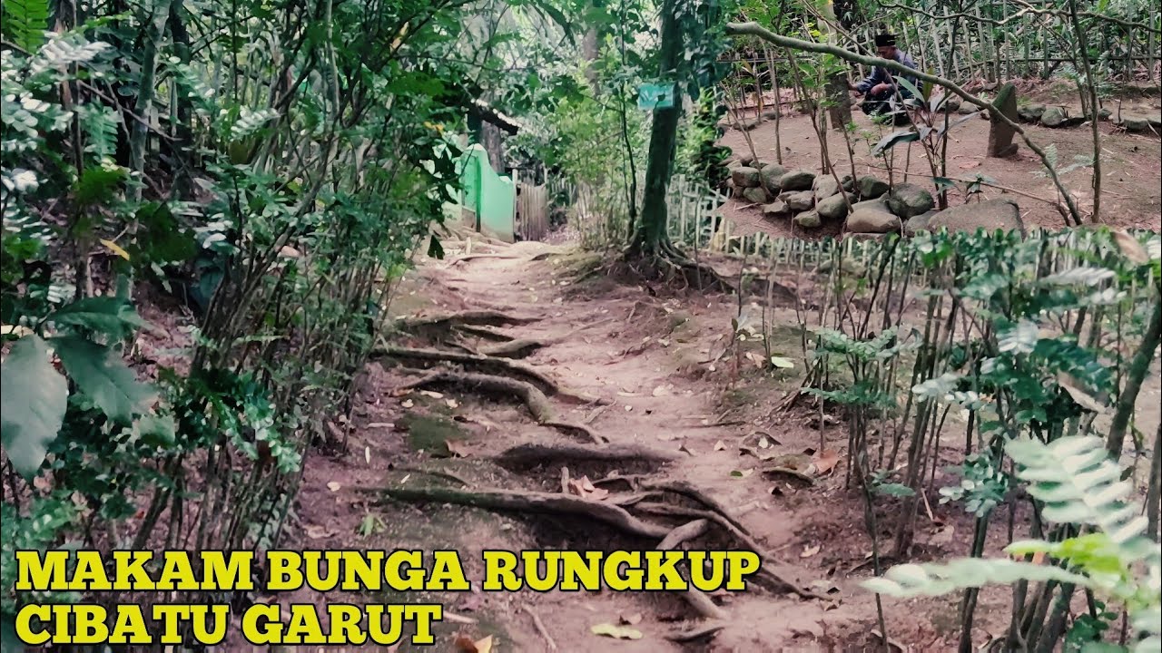 MENGENAL SEJARAH MAKAM BUNGA RUNGKUP CIBATU GARUT - YouTube