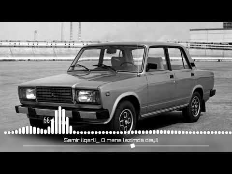 Samir İlqarlı- [O mene lazimda deyil] 2022 Yeni version