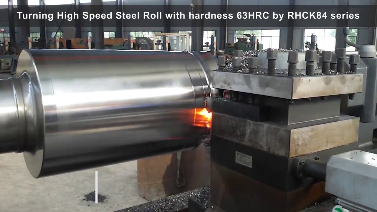 Turning High Speed Steel Roll with hardness 63HRC by RHCK84 series ...