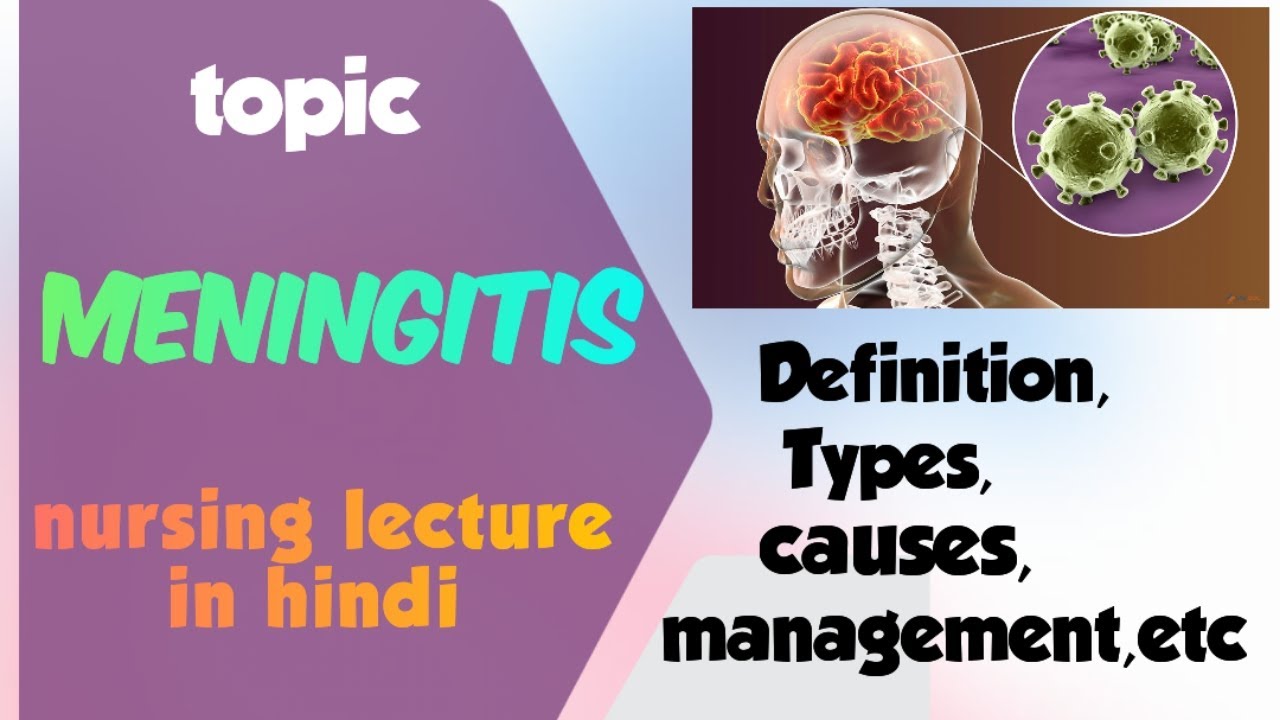 Meningitis|| definition, types,causes,sign and symptoms, management,etc ...