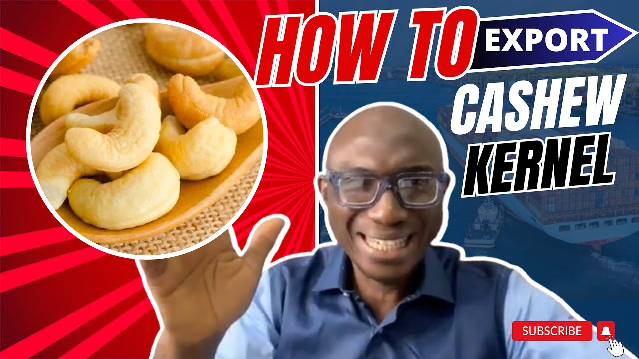 How To Export Cashew Kernel From Nigeria - YouTube