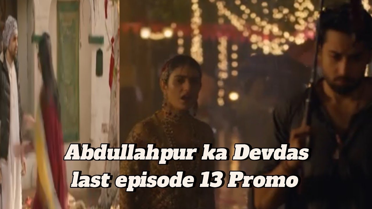 Abdullahpur ka Devdas | Last Episode 13 Promo | Teaser ,Bilal Abbas ...