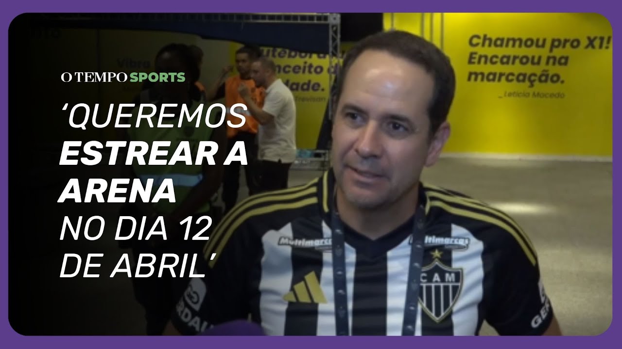 Atlético: 'Em abril voltamos para a Arena MRV', afirma Bruno Muzzi, CEO ...