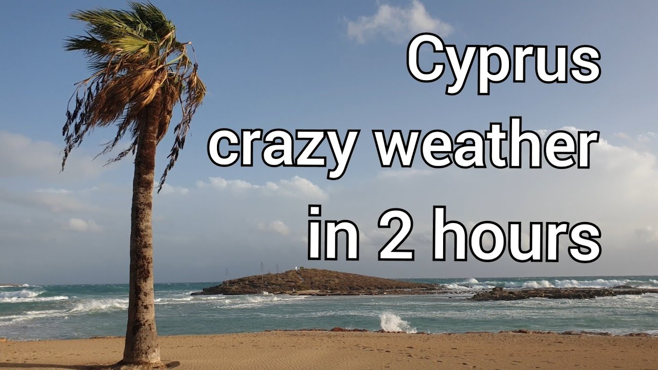Cyprus weather in two hours! - YouTube