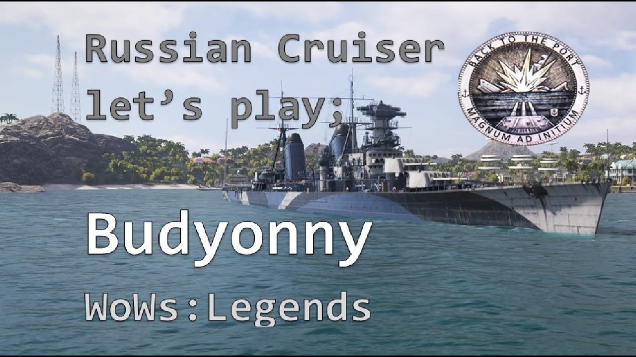 Russian Cruiser let’s play; Budyonny Review; World of Warships Legends ...