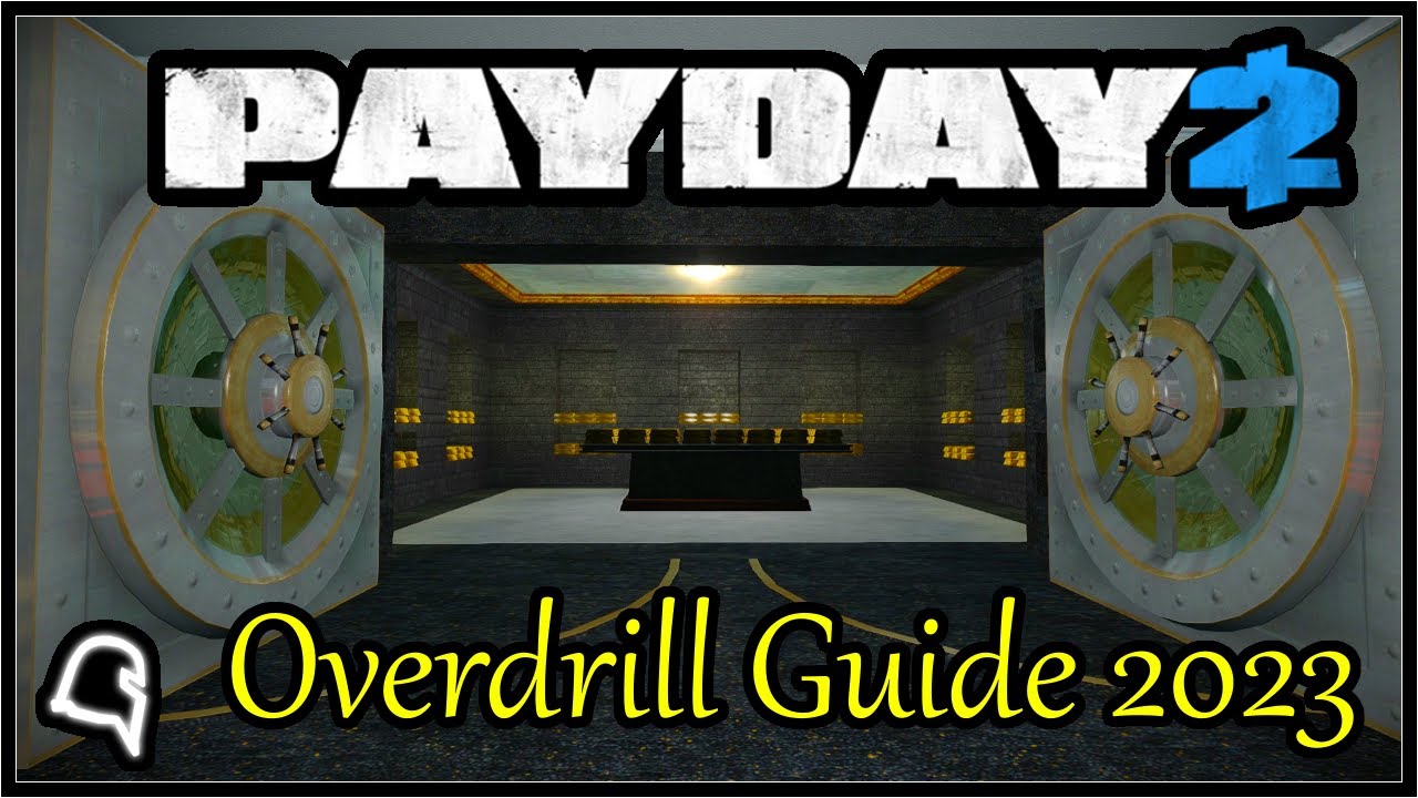 Overdrill Guide 2023 [Payday 2] #payday2 #unknownknight - YouTube