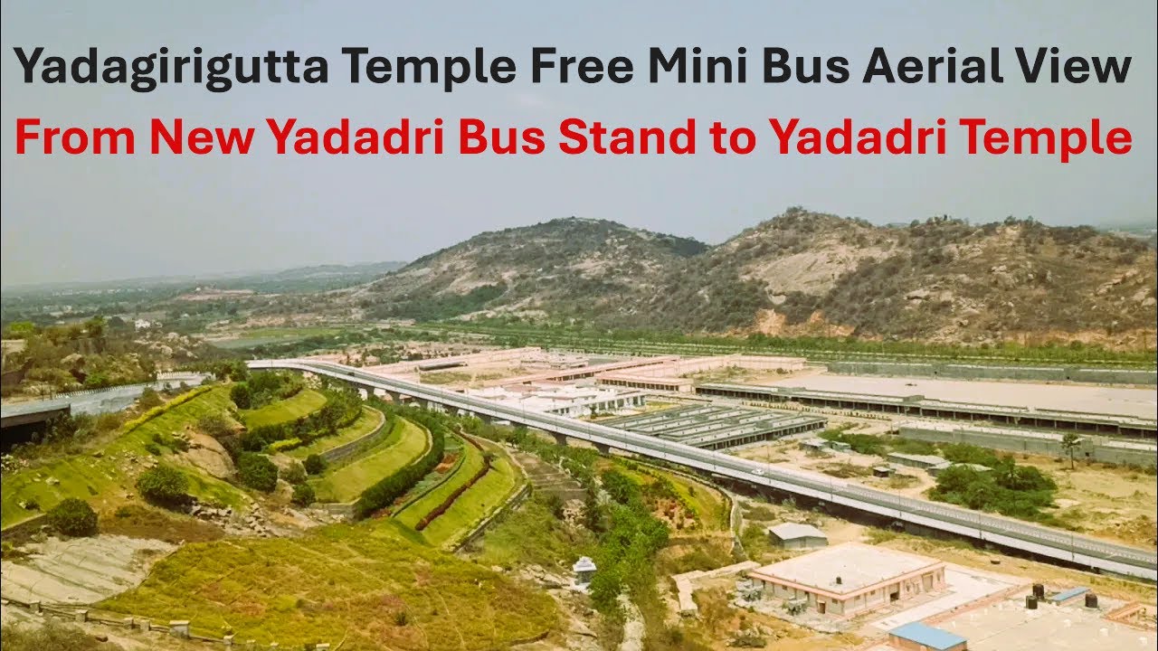 YadagiriGutta Temple Free Mini Bus Aerial View From New Yadadri Bus ...
