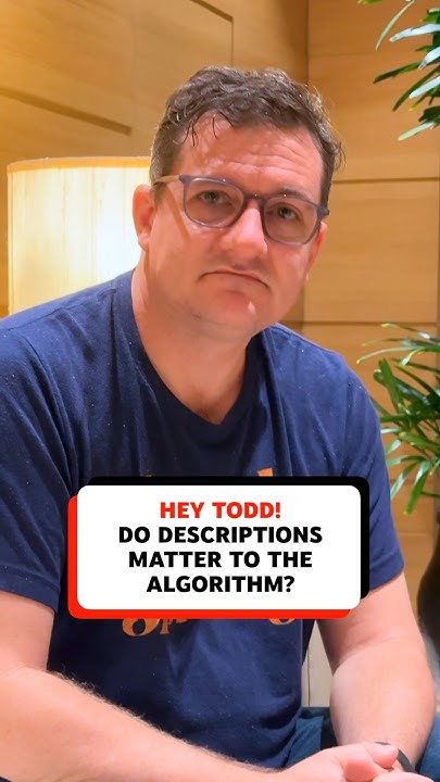 Does the algorithm really care about the video description? /w Todd ...