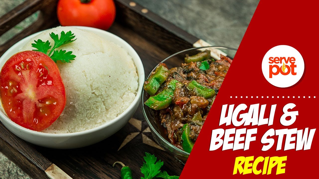Ugali & Beef Stew - YouTube