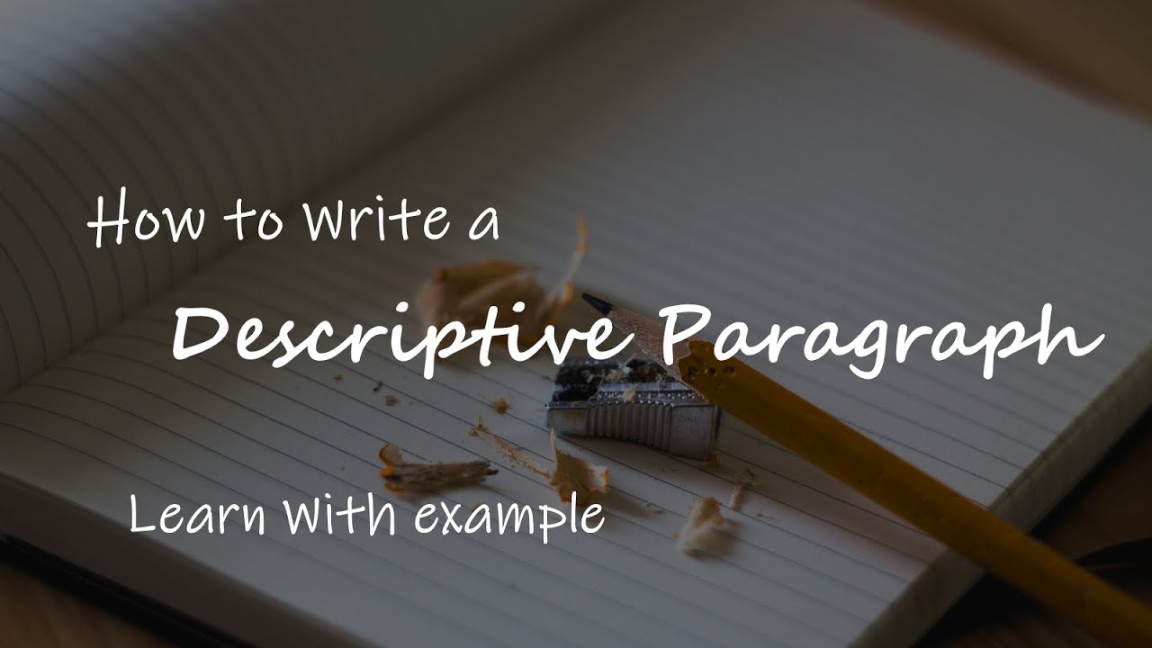 How to Write a Descriptive Paragraph | Paragraph Writing Series - YouTube