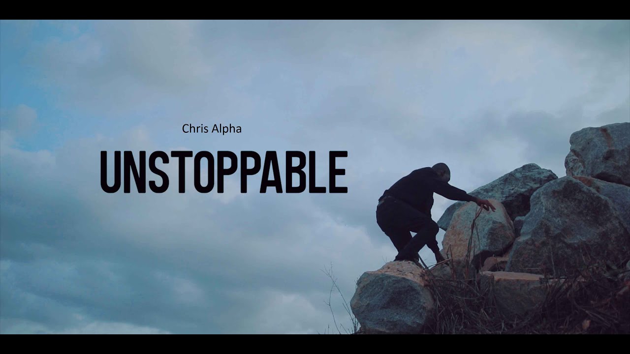 Chris Alpha - Unstoppable [Official Music Video] - YouTube