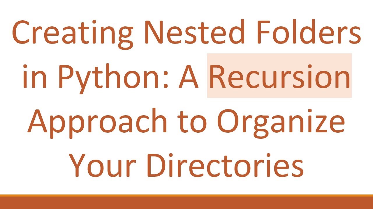 Creating Nested Folders In Python A Recursion Approach To Organize 4242