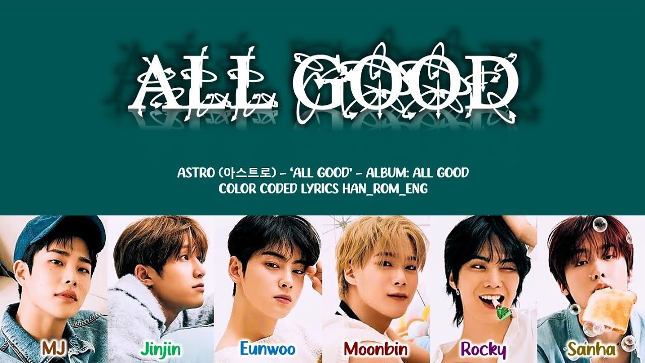 Astro (아스트로) - 'All Good' Lyrics (Color Coded Han_Rom_Eng) - YouTube