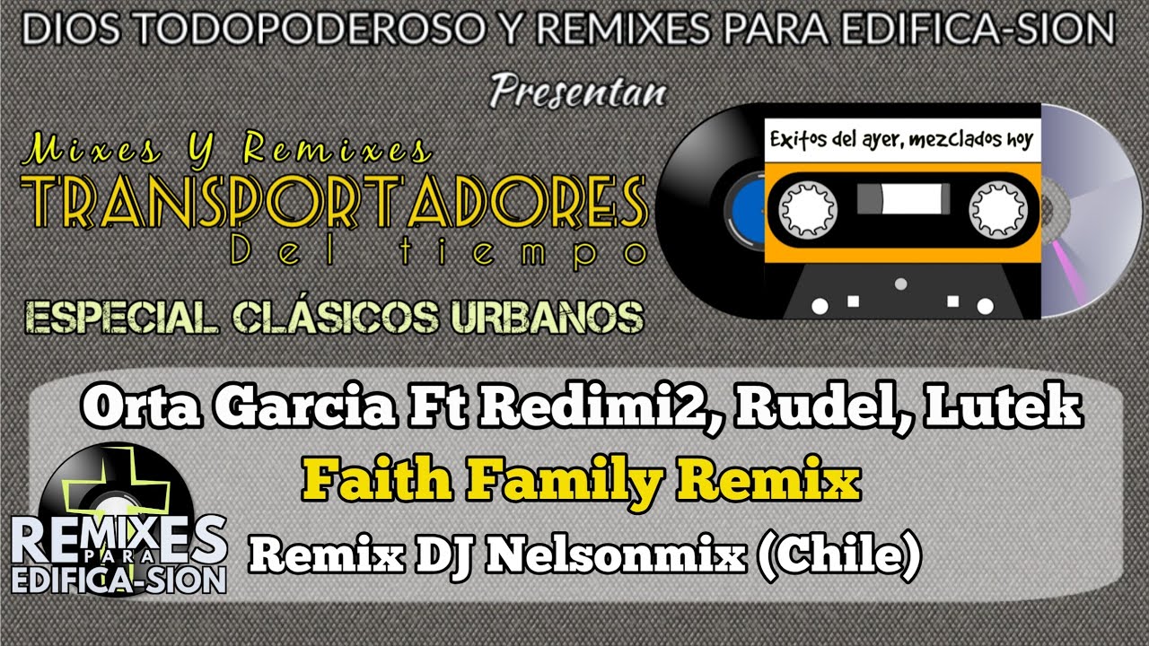04. Orta Garcia Ft Redimi2, Rudel, Lutek - Faith Family - Remix DJ ...