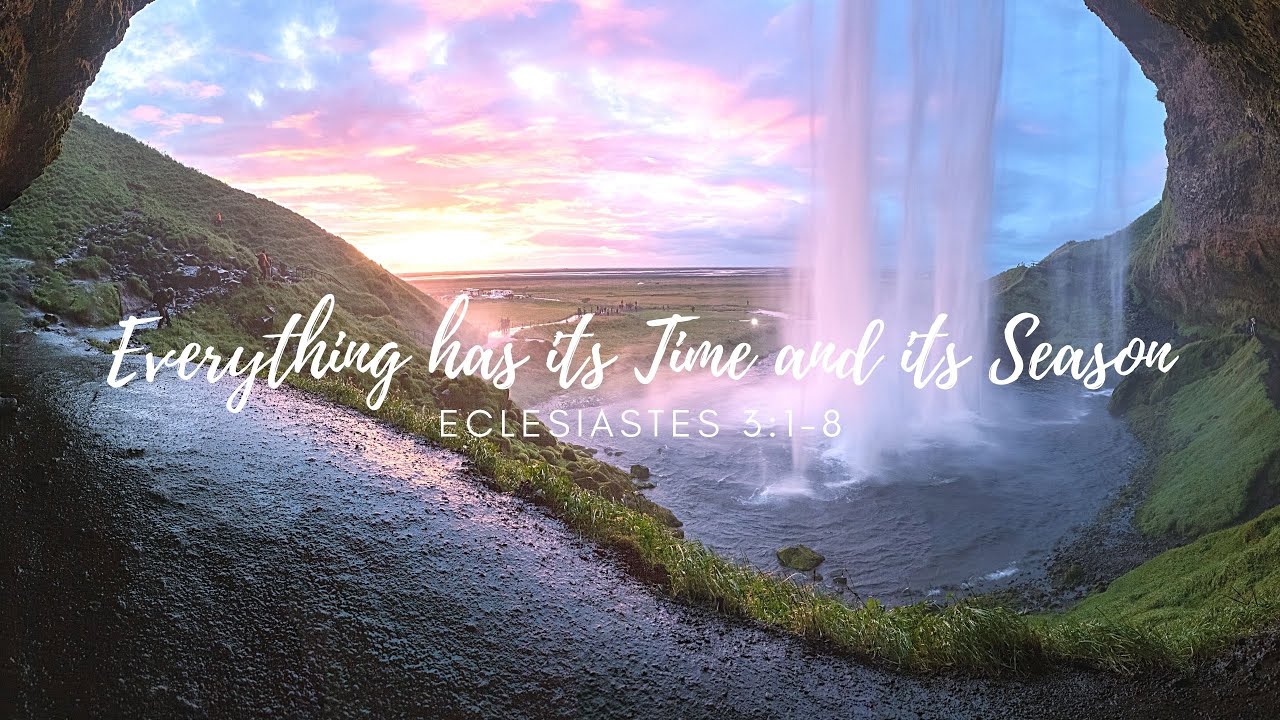 Everything has its time and its Season - YouTube
