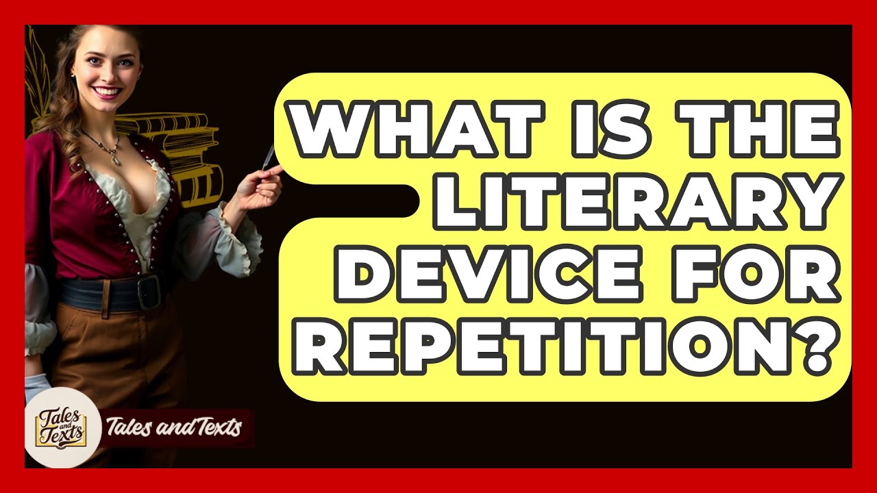 What Is The Literary Device For Repetition? - Tales And Texts - YouTube