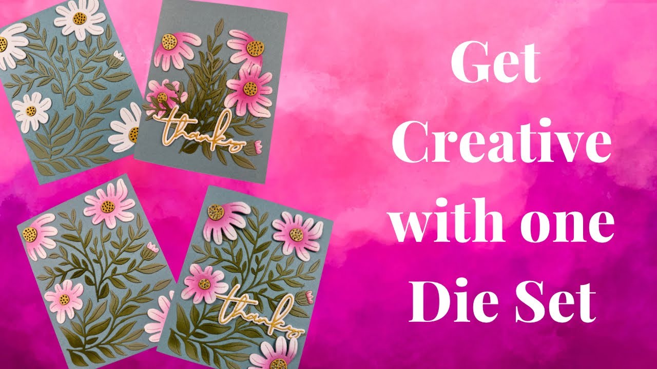 Get creative with One Die Set: Using the New Fresh Picked Daisies die ...