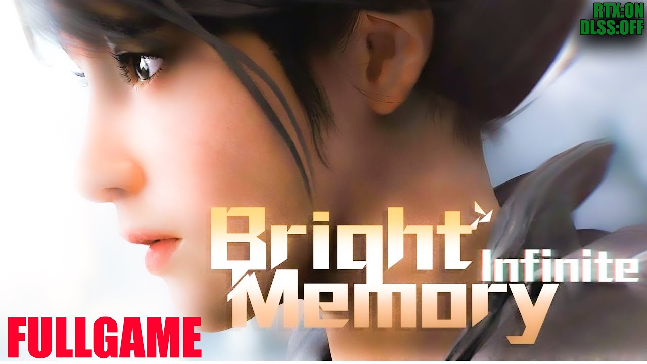 Bright Memory Infinite \ FULLGAME \ Dx12 \ RTX ON \ DLSS OFF \ LONGPLAY ...