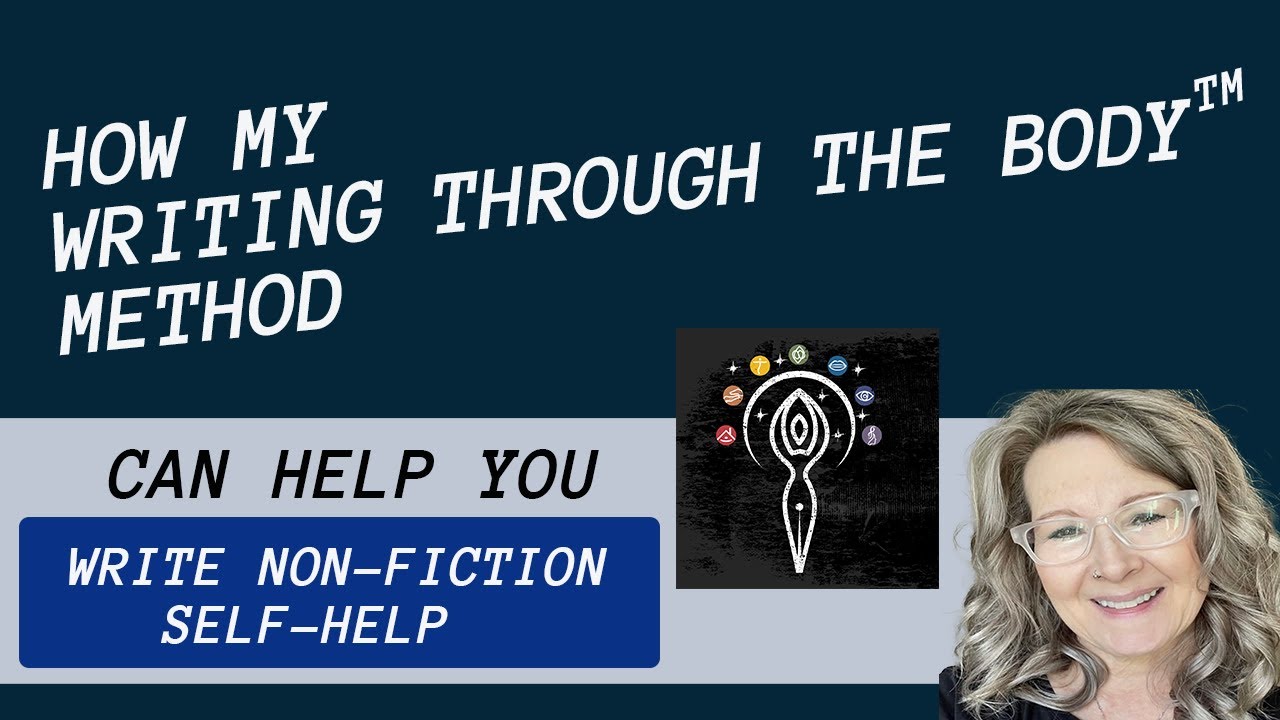 How My Writing Through the Body™ Method Can Help You Write Your Non ...