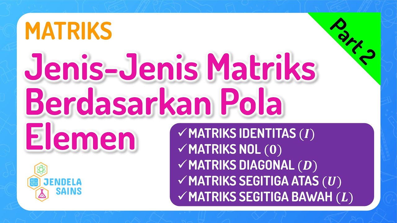 Matriks • Part 2: Matriks Identitas, Matriks Nol, Matriks Diagonal ...