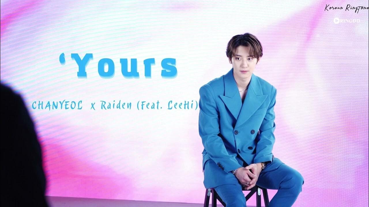 Yours – Chanyeol x Raiden feat LeeHi Ringtone | Ringdd - YouTube