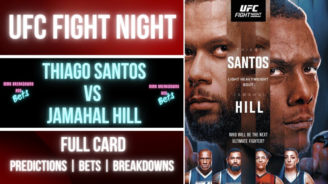 UFC Fight Night: Jamahal Hill vs Thiago Santos | FULL CARD | BETS ...