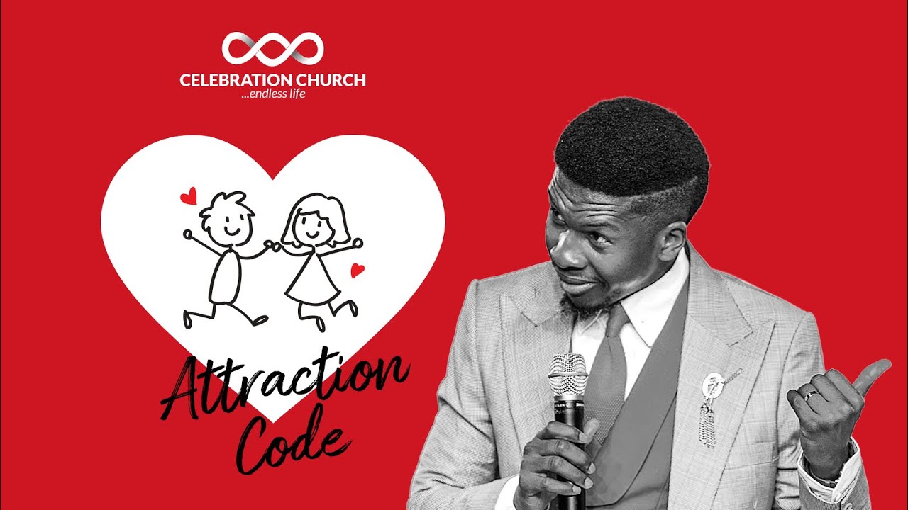THE ATTRACTION CODE | FEB 14TH | Celebration Church Int'l - YouTube