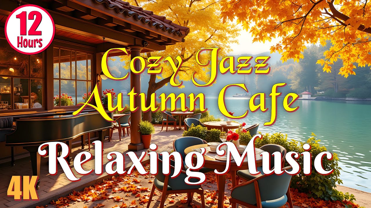 Cozy Jazz Autumn Cafe - Relaxing Happy Tunes Lakeside Coffee Shop Music ...