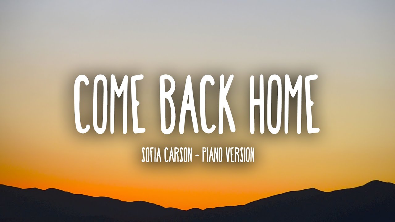 Sofia Carson - Come Back Home (Lyrics) | Piano Version - YouTube