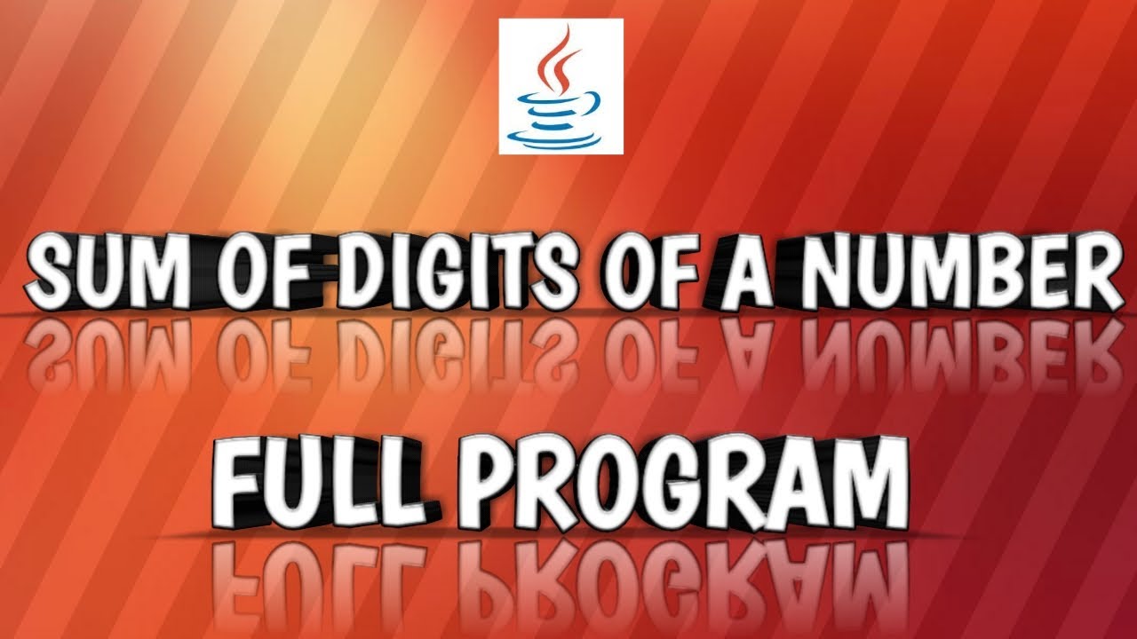 A Java Program To Find Sum Of Digits YouTube a-java-program-to-find-sum-of-digits-youtube